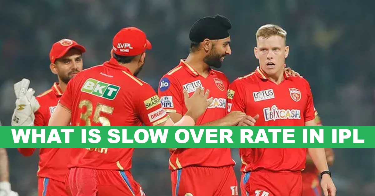 What Is Slow Over Rate In IPL