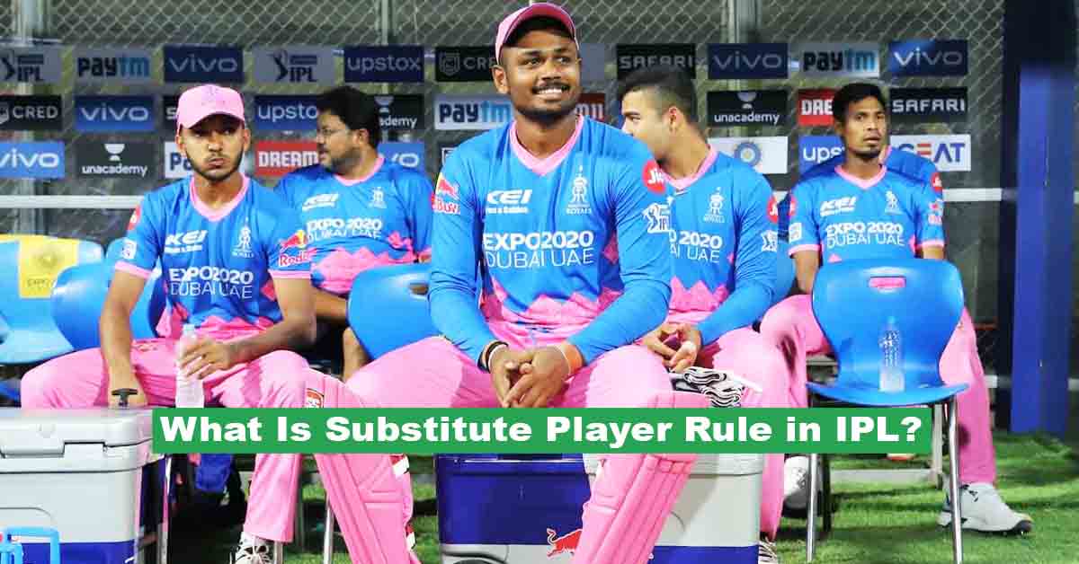 What Is Substitute Player Rule in IPL?