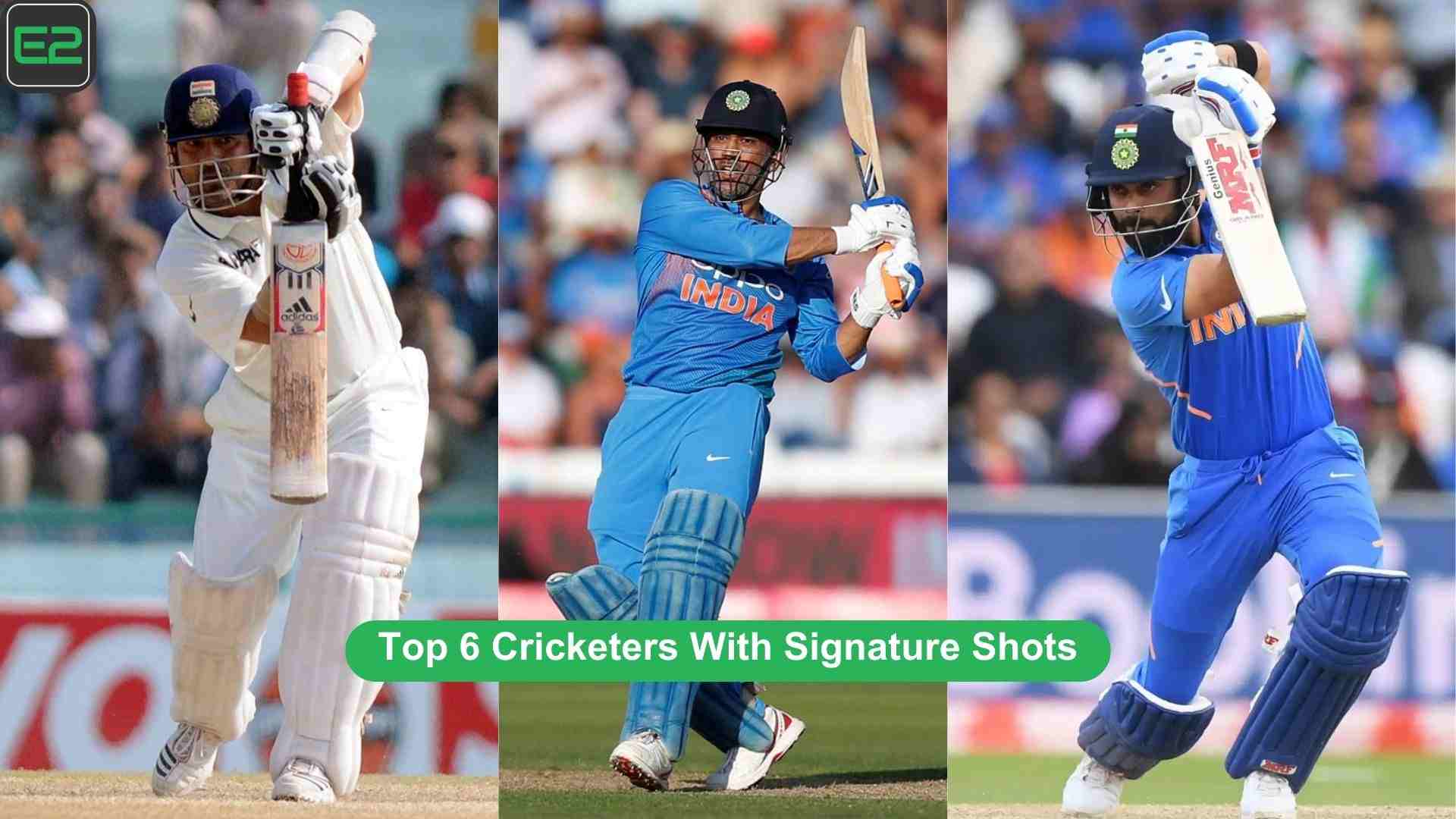 Top 6 Cricketers With Signature Shots
